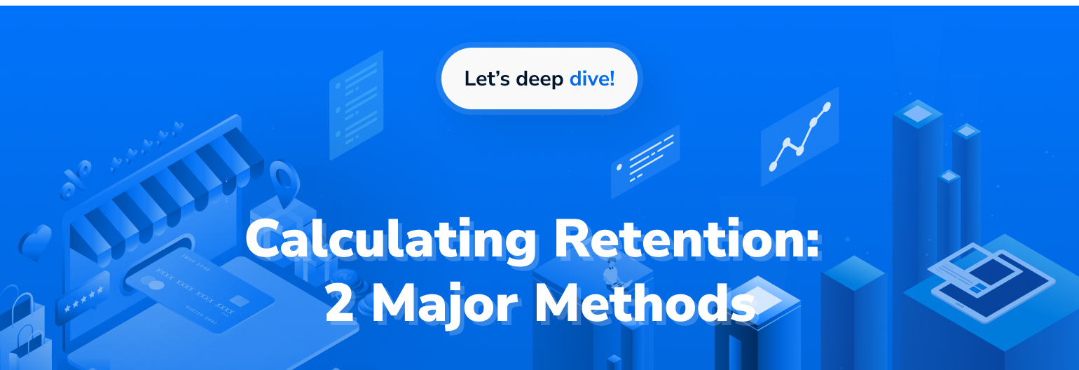 2 Major Methods of Calculating SaaS Retention (And Why You Need Each One)