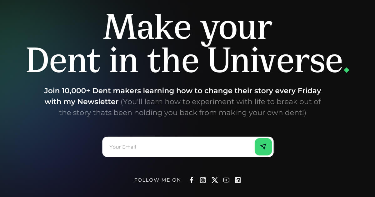 Make your Dent in the Universe.