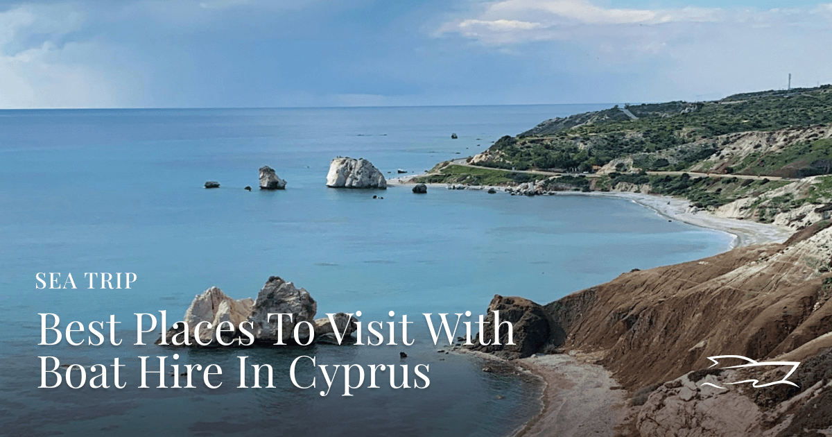 Best Places To Visit With Boat Hire In Cyprus