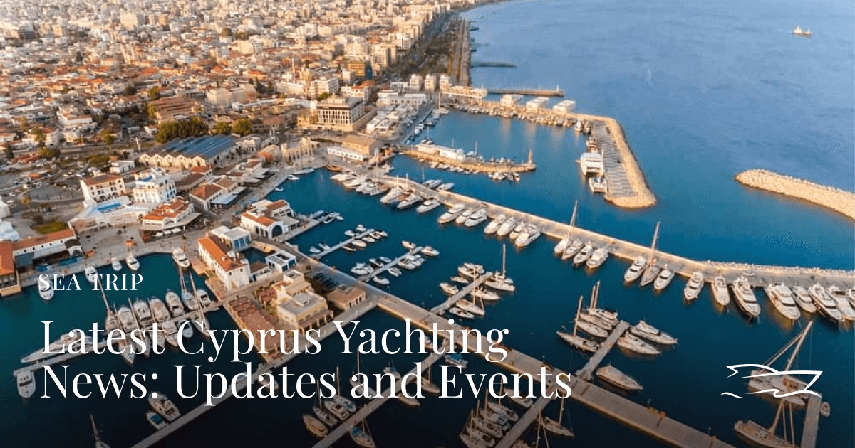 Latest Cyprus Yachting News: Updates and Events