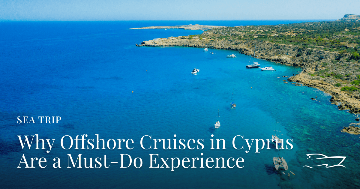 Why Offshore Cruises in Cyprus Are a Must-Do Experience