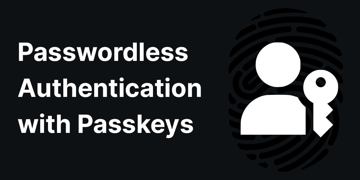 Passkeys & Passkey Authentication: Secure Passwordless Login and Auth