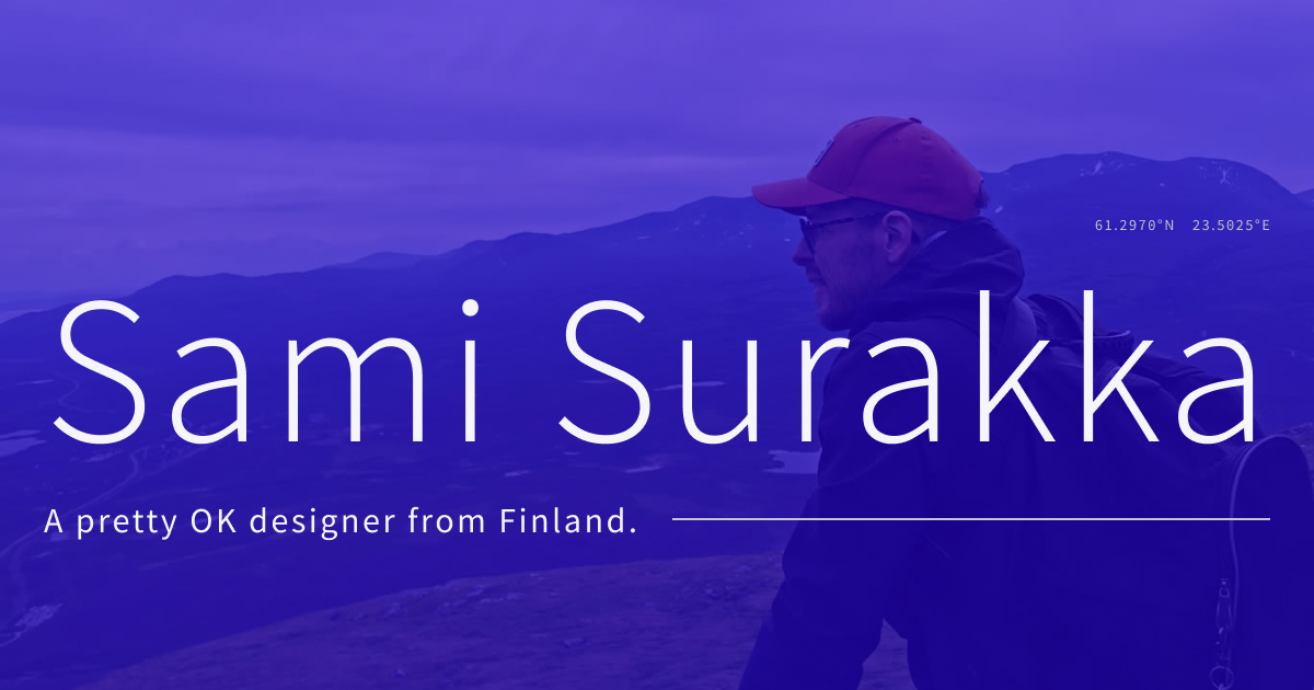 Sami Surakka A pretty OK designer from Finland