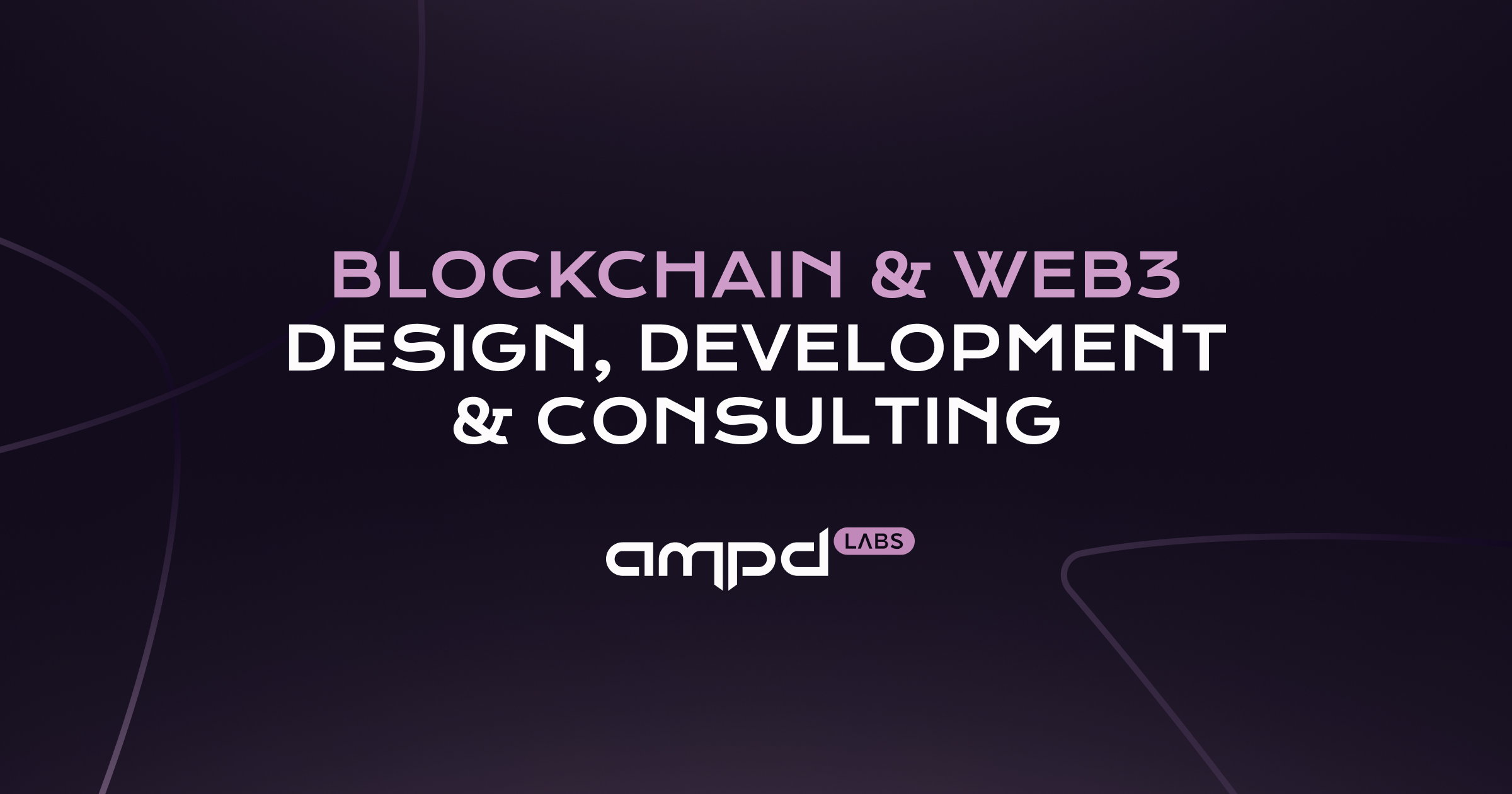 AMPDlabs | Blockchain & Web3-focused Design, Development & Consulting