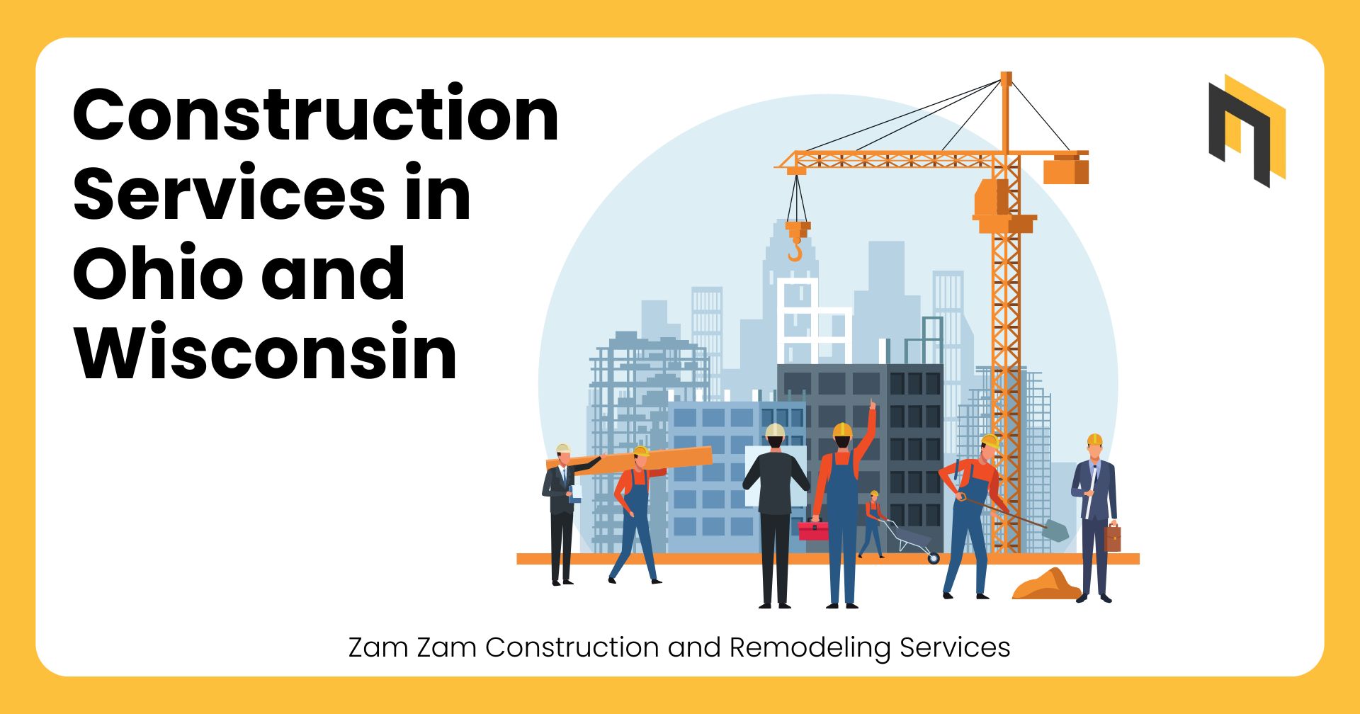 Expert Construction Services | Zam Zam Construction