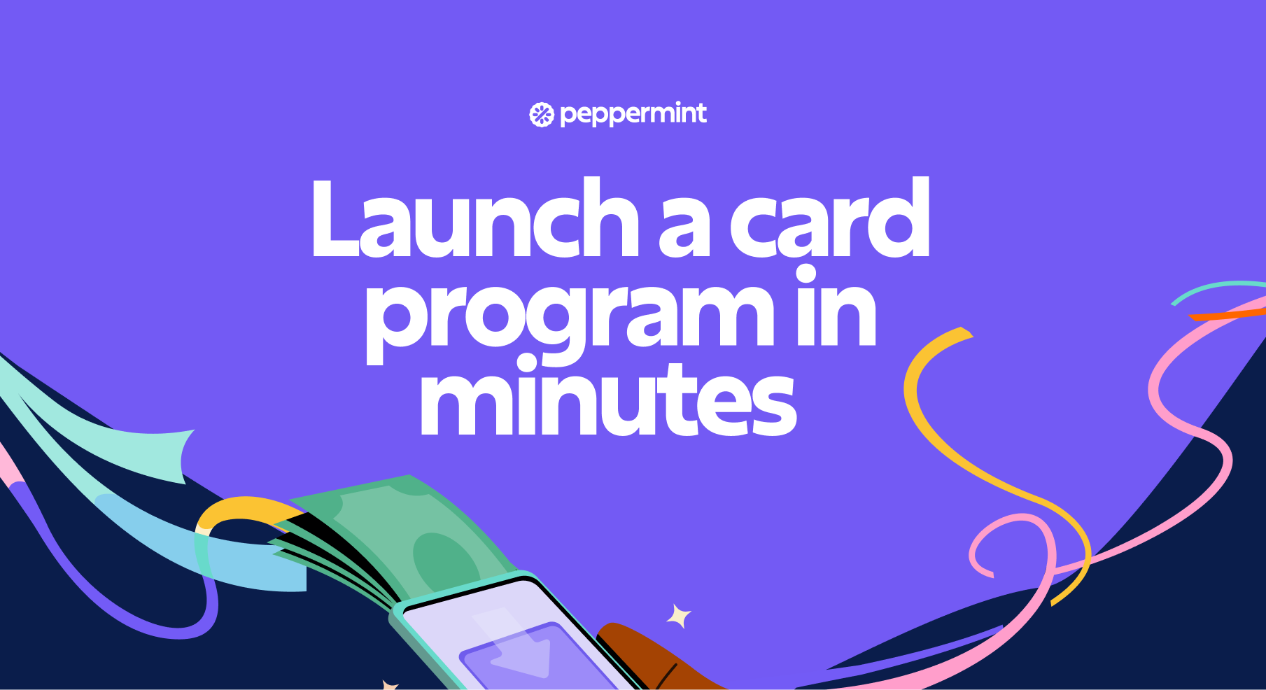 Peppermint | Launch a Card Program in Minutes